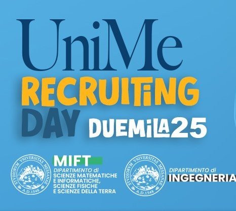 UniMe Recruiting Day 2025: Ingegneria e MIFT | Dipartimento di Scienze Matematiche e ...